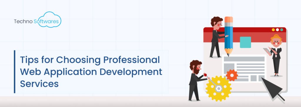 Tips for Choosing Professional Web Application Development Services - Software Development ...