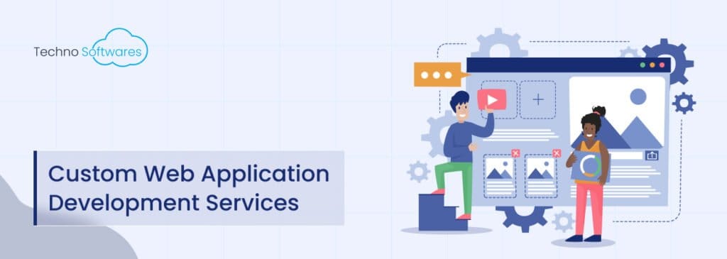 A Guide About Custom Web Application Development Services
