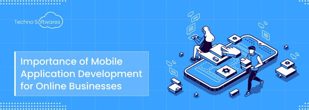 Importance of Mobile Application Development for Online Businesses - Software Development ...