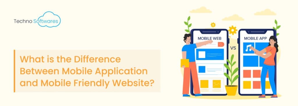 Difference Between Mobile Application And Mobile Friendly Website
