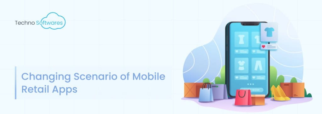 Changing Scenario of Mobile Retail Apps