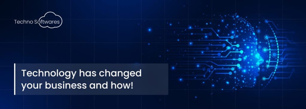 How Technology Has Changed Your Business