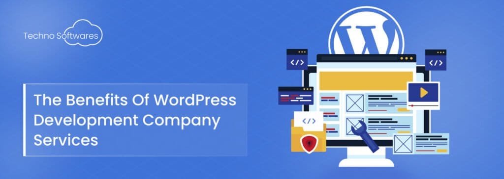 Benefits Of WordPress Development Company Services