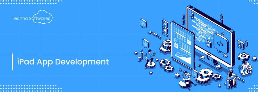 A Comprehensive Guide : iPad App Development