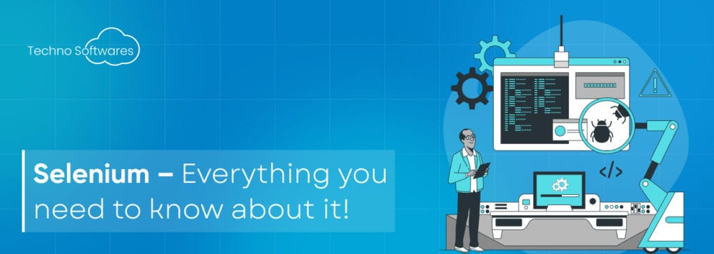 Selenium – Everything you need to know about it! - Software Development ...
