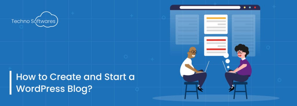 How to Create and Start a WordPress Blog? (A Step by Step Guide)