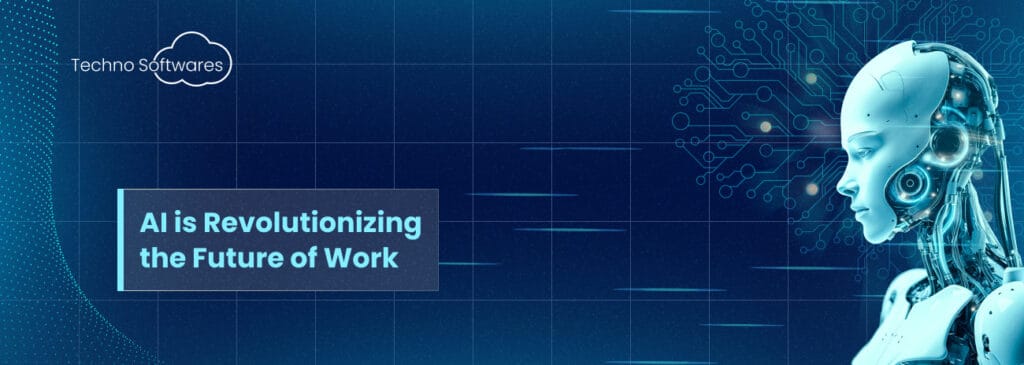 How AI is Revolutionizing the Future of Work