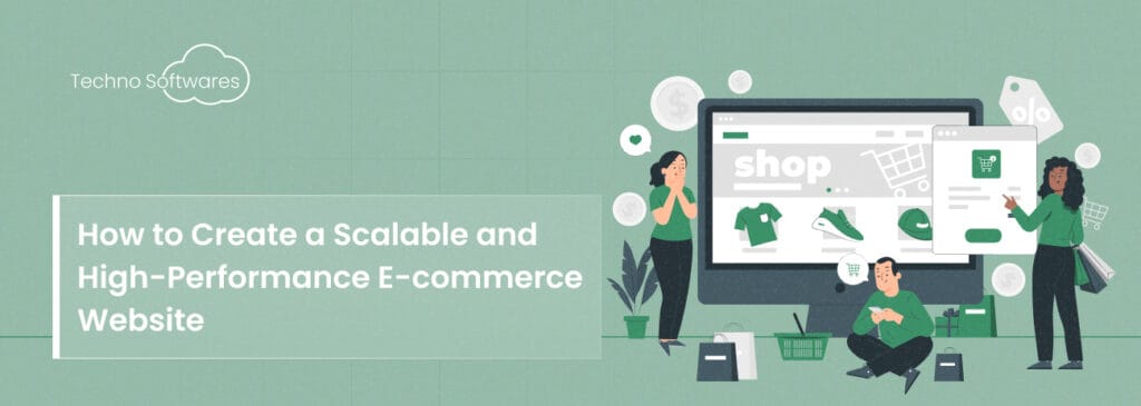 How to Create a Scalable and High-Performance E-commerce Website