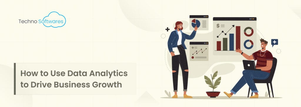 How to Use Data Analytics to Drive Business Growth