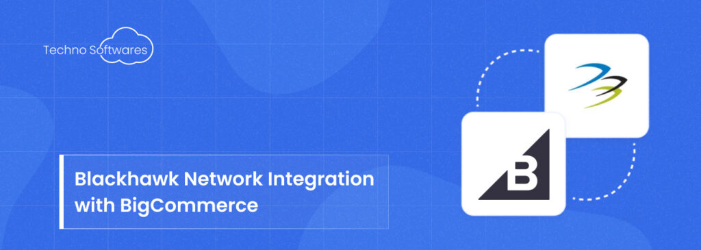 Blackhawk Network API Integration with BigCommerce