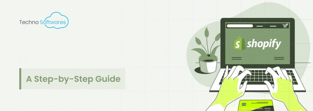 Launching Your Shopify Store: A Step-by-Step Guide