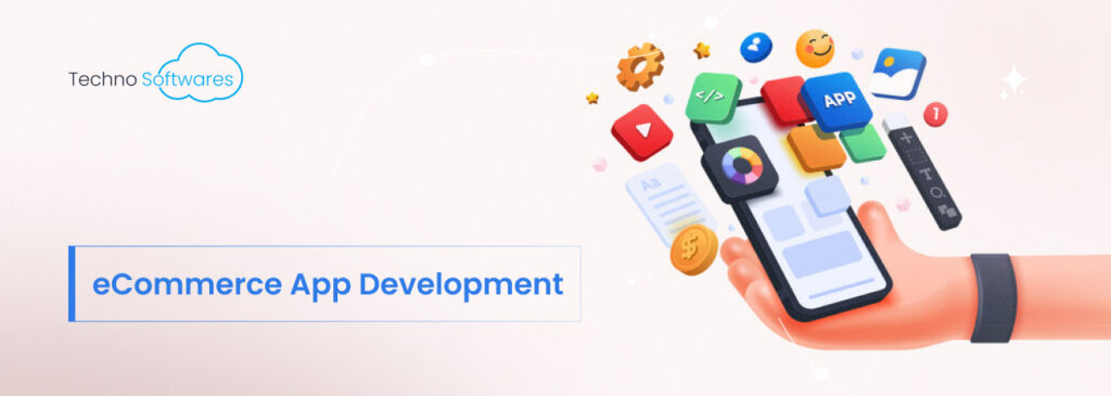 eCommerce app development - The ultimate guide
