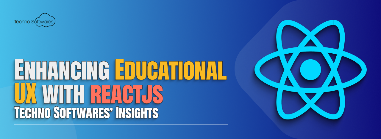 How ReactJS Improves User Experience for Educational Platforms ...