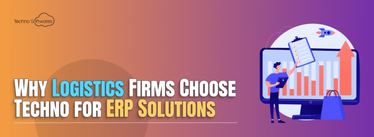 Why Logistics Companies Rely on Techno Softwares for End-to-End ERP ...
