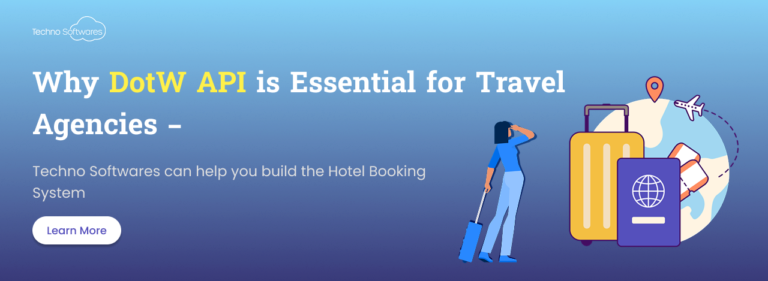 Why DotW API is Essential for Travel Agencies – Techno Softwares can help you build the Hotel ...