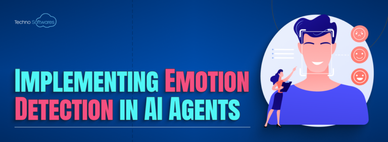 How to Implement Emotion Detection in AI Agents - Techno Softwares Can ...