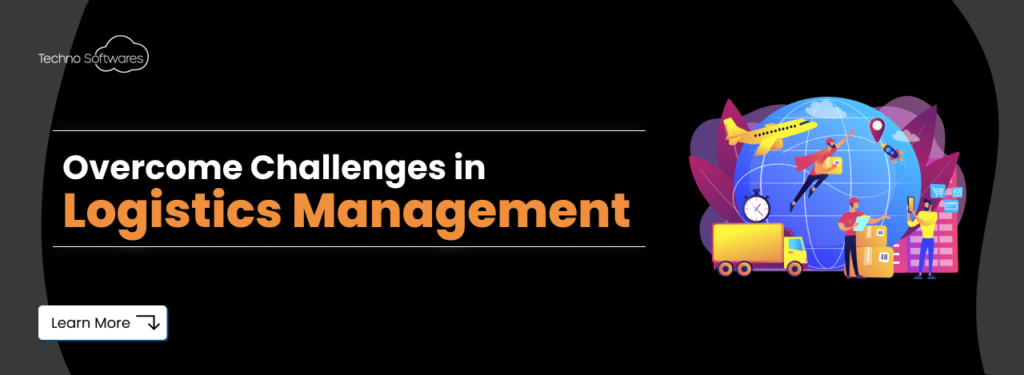The Top 5 Challenges in Logistics Management and How to Overcome Them ...