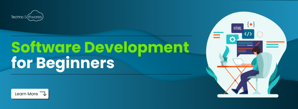Software Development for Beginners: A Guide to Getting Started - Techno ...